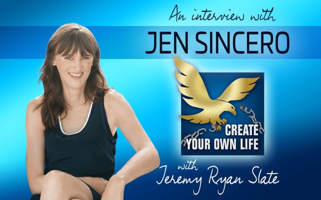 523: You Are A Bad Ass Everyday | Jen Sincero - JeremyRyanSlate.com