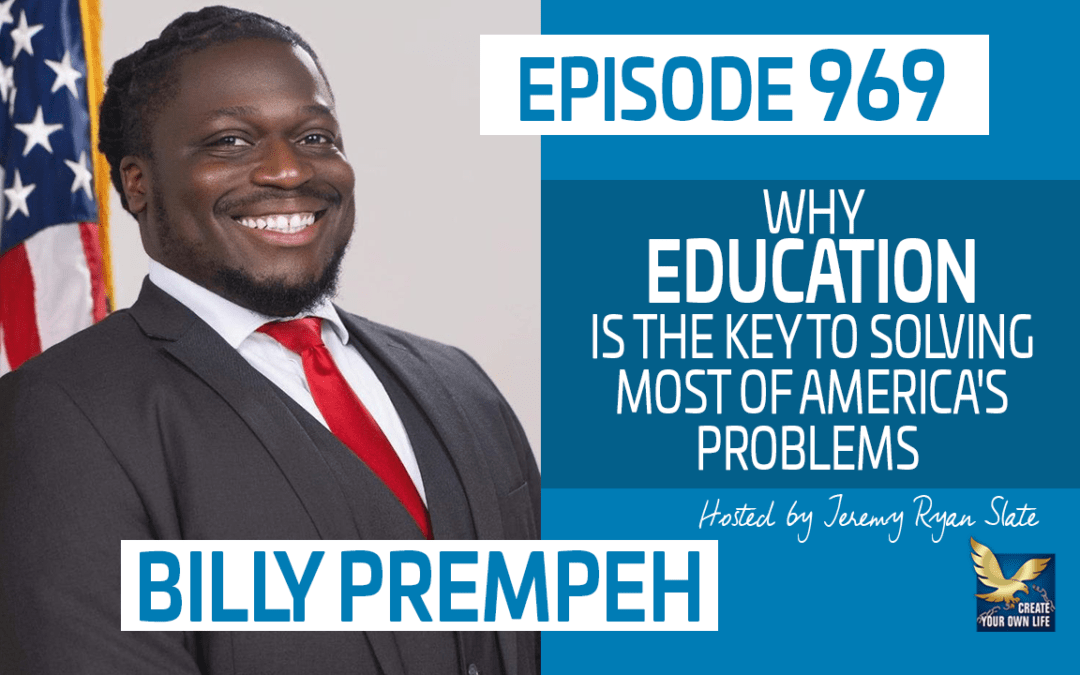 969: Billy Prempeh | Why Education is the Key to Solving Most of ...